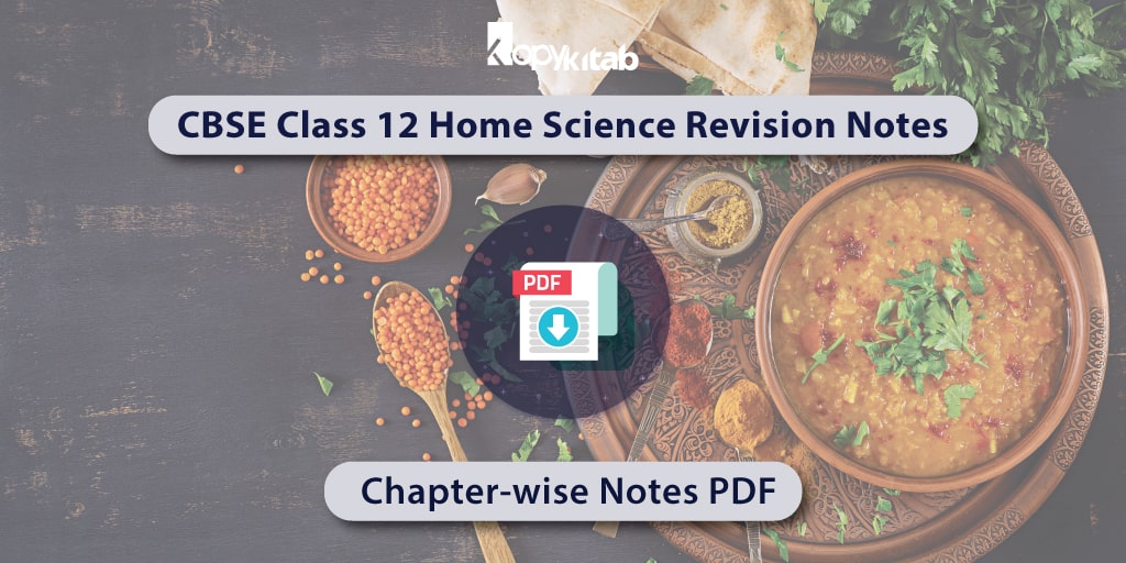 CBSE Class 12 Home Science Revision Notes | Download PDF